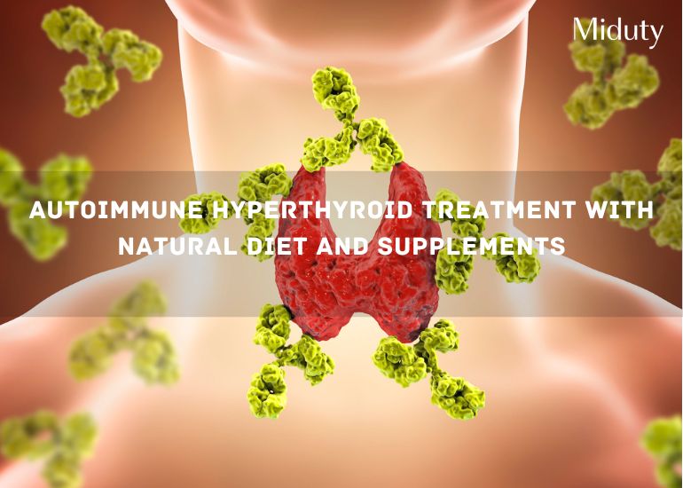 Revitalize Your Health with Natural Hyperthyroidism Treatment - Miduty